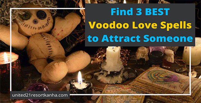 Find 3 BEST Voodoo Love Spells To Attract Someone (100% Legit)